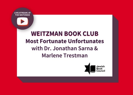 Weitzman Book Club: Most Fortunate Unfortunates with Dr Jonathan Sarna ...